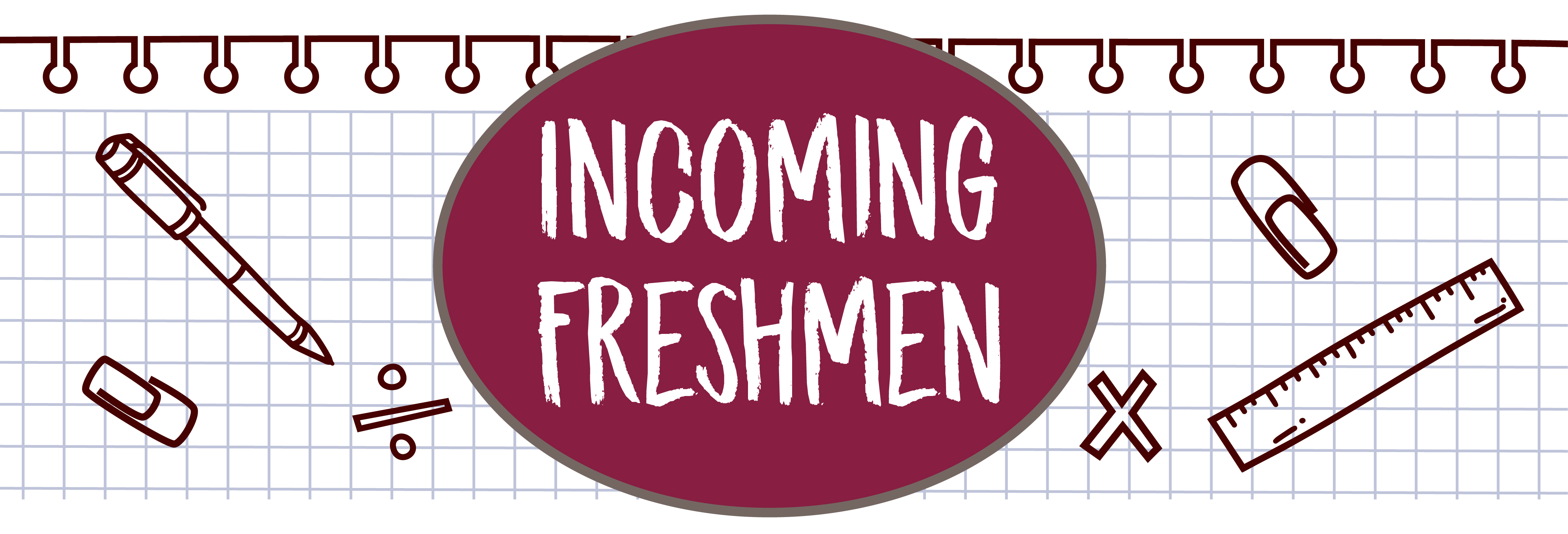 Incoming Freshmen / Incoming Freshmen